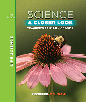 Science, A Closer Look, Grade 2, Teacher Edition, Life Science, Vol. 1