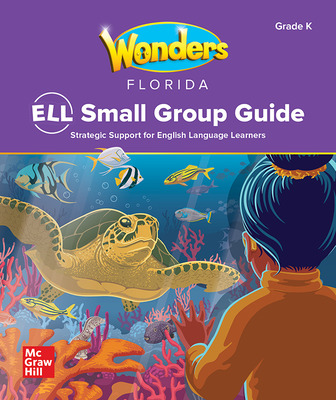 Florida Wonders Grade K Florida ELL Small Group Guide