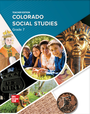 CUS Colorado McGraw Hill Social Studies, Grade 7, Teacher Edition