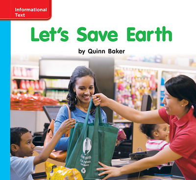 Reading Wonders, Grade K, Leveled Reader Let's Save Earth, On Level ...