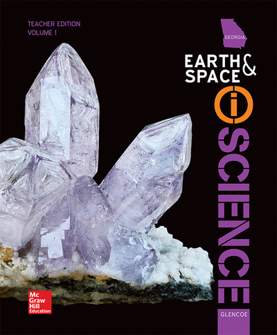 Earth & Space iScience, Grade 6, GA Teacher Edition, Volume 1