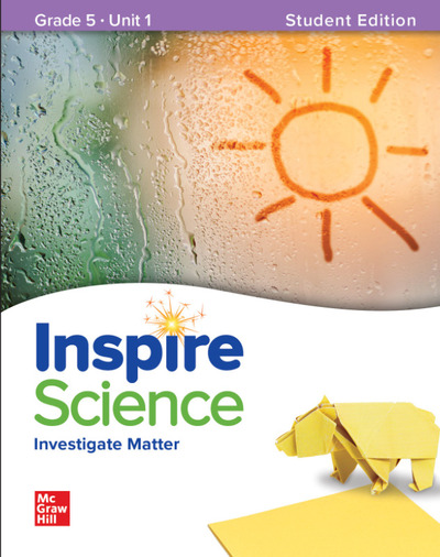 Inspire Science: Grade 5, Student Edition, Unit 1
