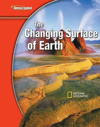 Glencoe Science Modules: Earth Science, The Changing Surface of Earth