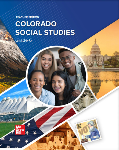 CUS Colorado McGraw Hill Social Studies, Grade 6, Teacher Edition