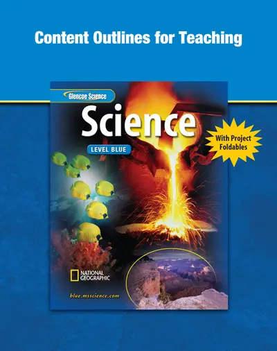 Glencoe iScience, Level Blue, Grade 8, Content Outlines for Teaching